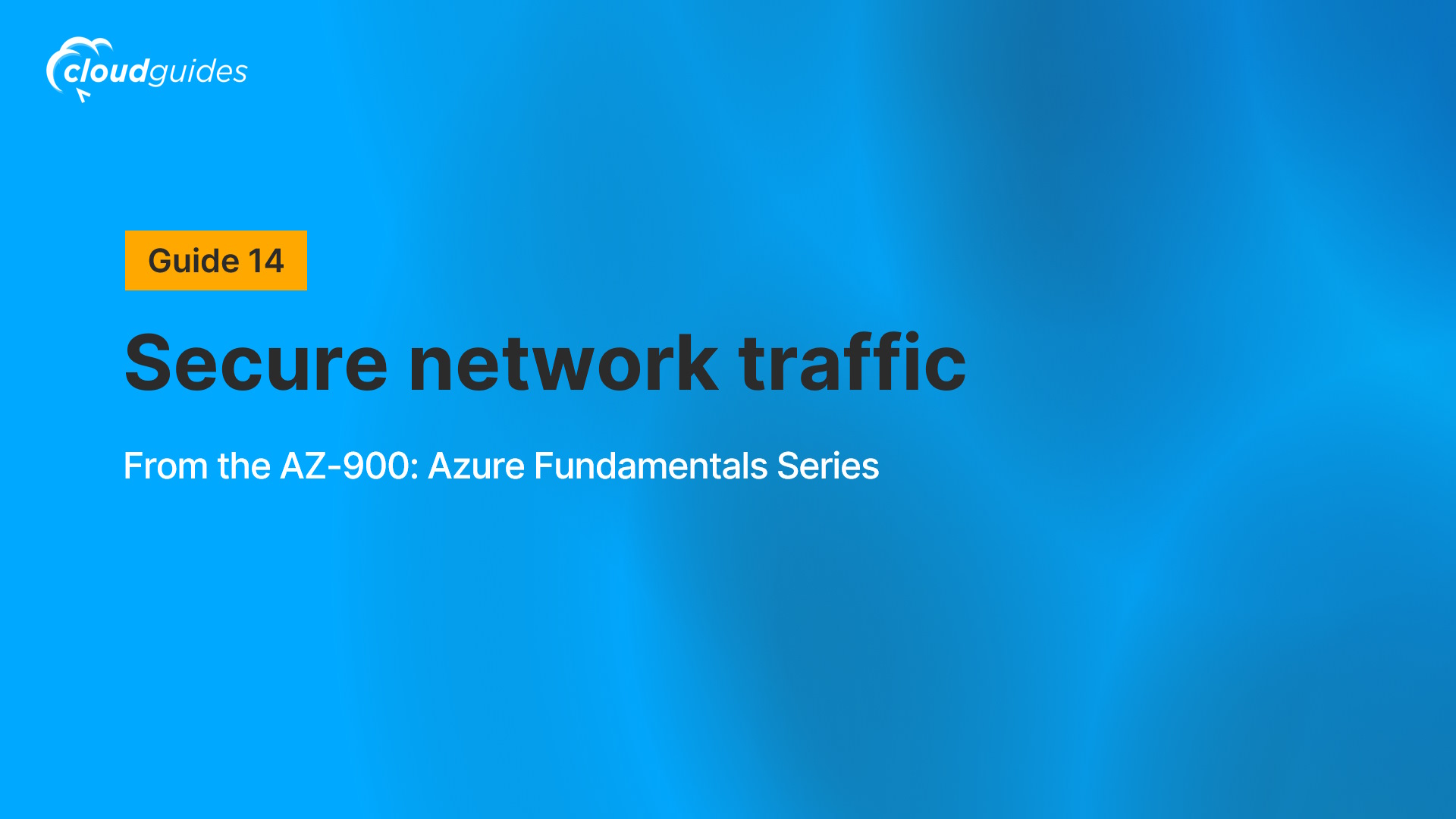 AZ-900: Secure Azure network traffic - Interactive Guide